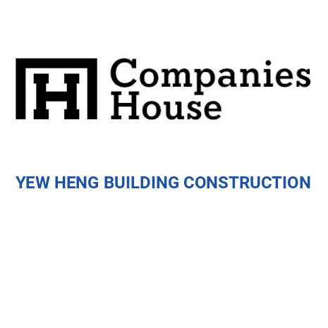 YEW HENG BUILDING CONSTRUCTION | Companies House Registry Search